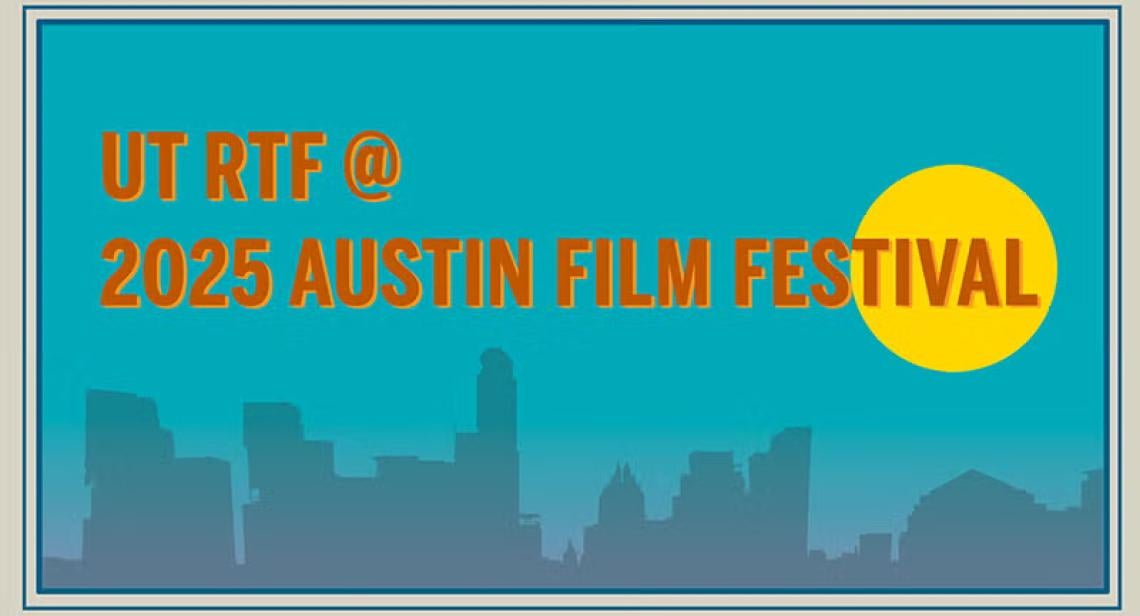 UT at the 2025 Austin Film Festival | Graduate School